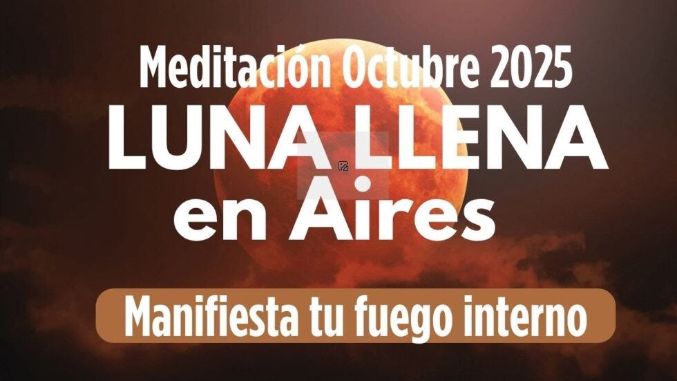 MEDITACION LUNA LLENA DE ARIES - Escuela Transformacional